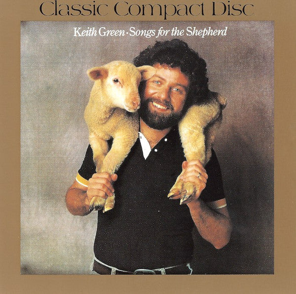 Keith Green – Songs For The Shepherd - (Pre-Owned CD) — girdermusic.com