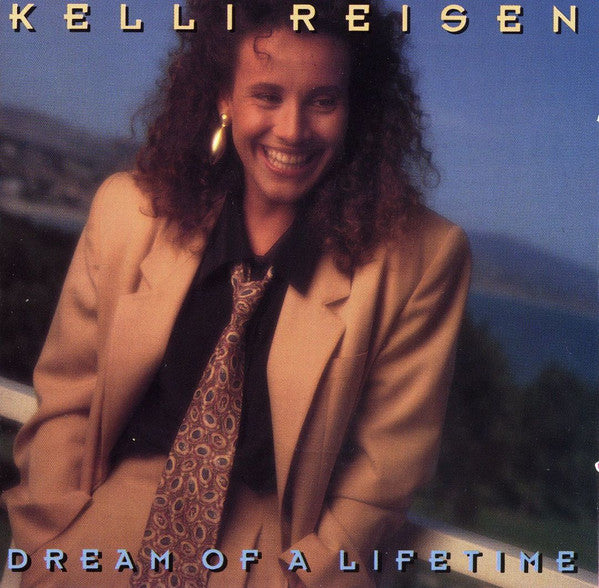 Kelli Reisen – Dream Of A Lifetime - (Pre-Owned CD) — girdermusic.com