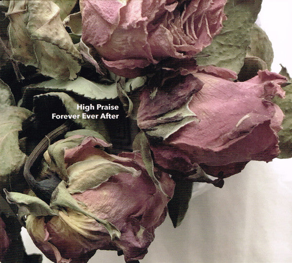 High Praise – Forever Ever After (CD) — girdermusic.com